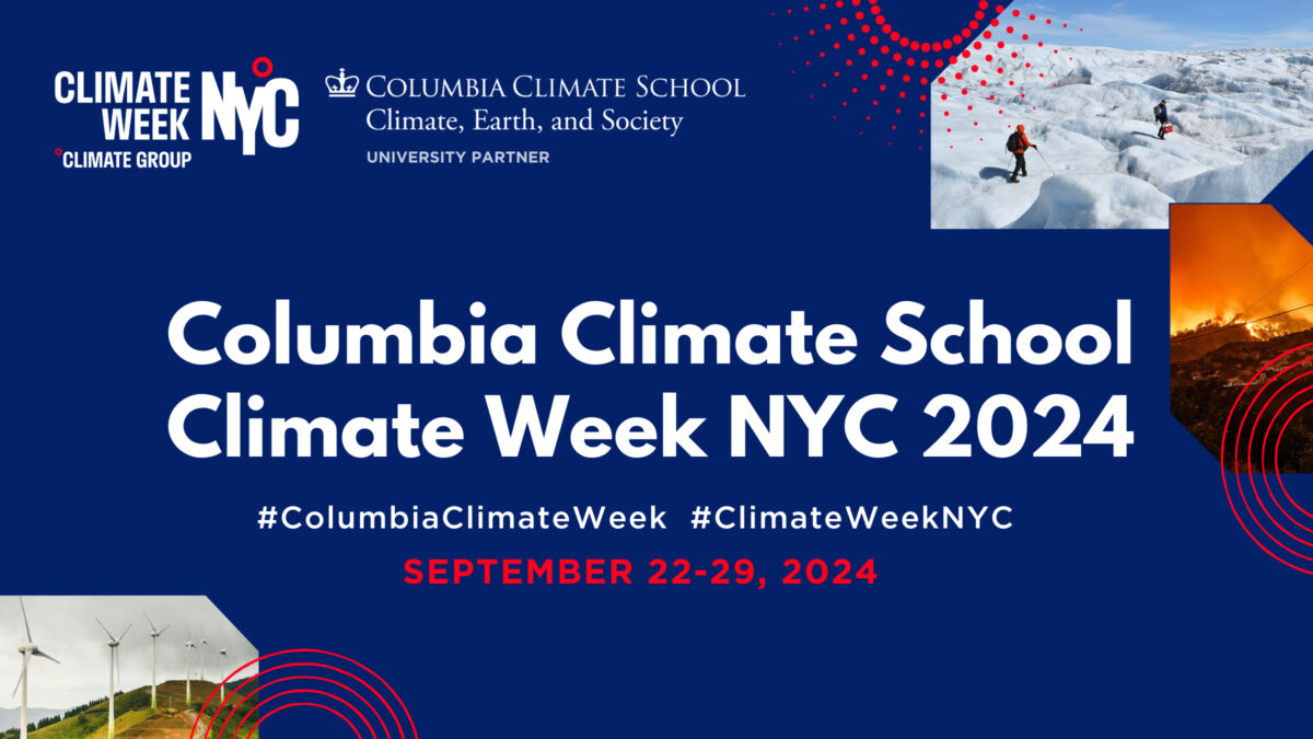 Climate Week 2024 at Columbia Climate School – State of the Planet